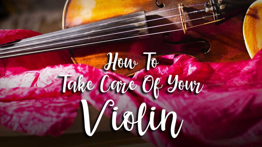 How To Take Care Of Your Violin | NewViolinist